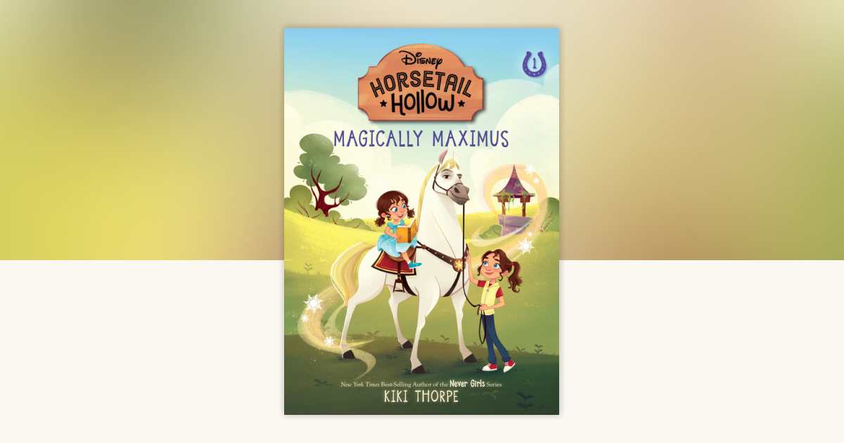 Magically Maximus: Princess Rapunzels Horse (Disneys Horsetail Hollow ...