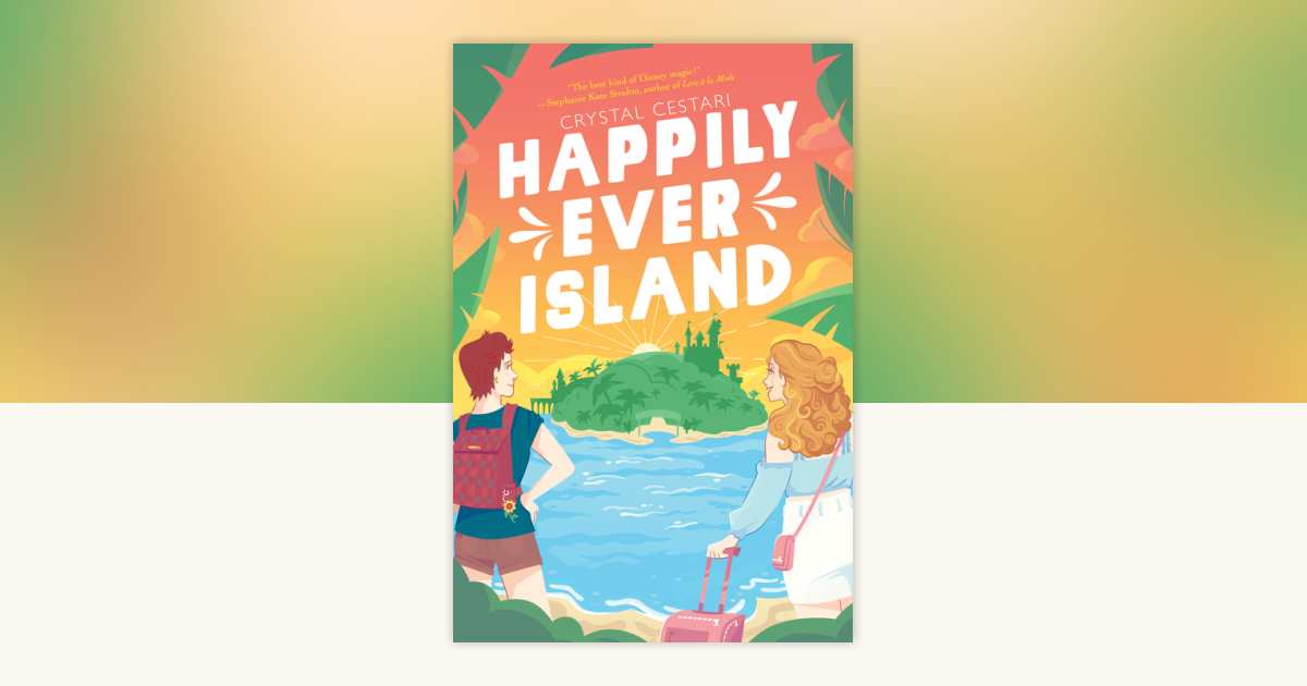 Happily Ever Island by Crystal Cestari: 9781368075718 ...
