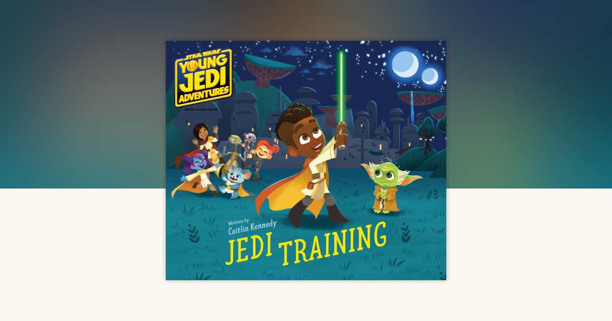 Star Wars: Young Jedi Adventures: Jedi Training by Caitlin Kennedy ...