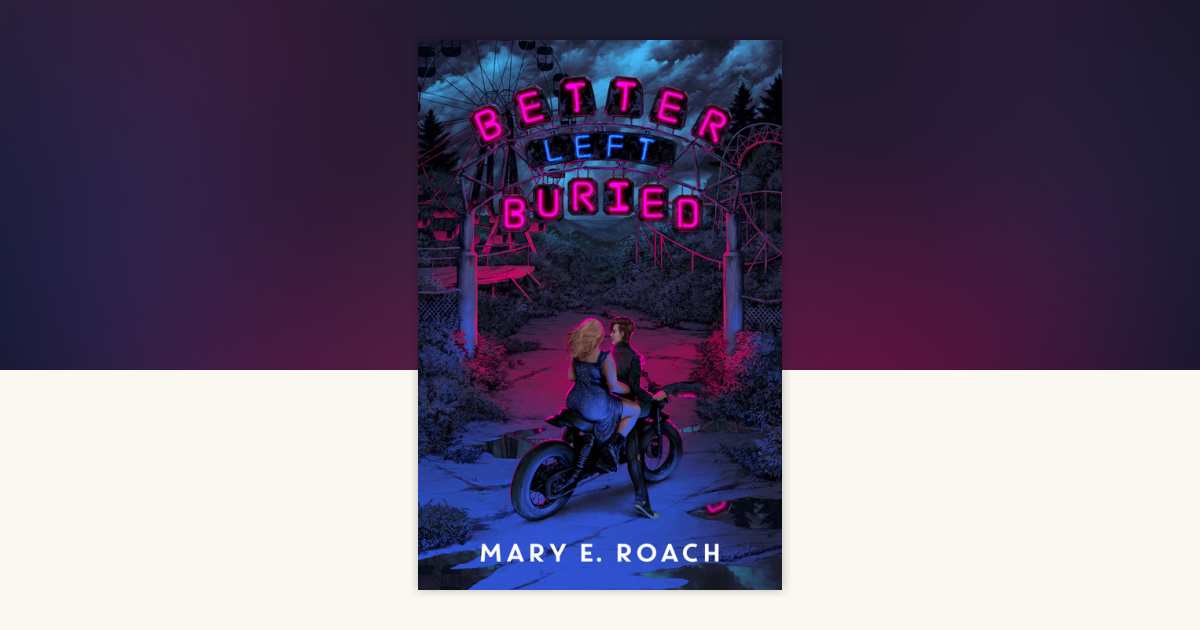 Better Left Buried by Mary E. Roach: 9781368098403 | PenguinRandomHouse.com: Books