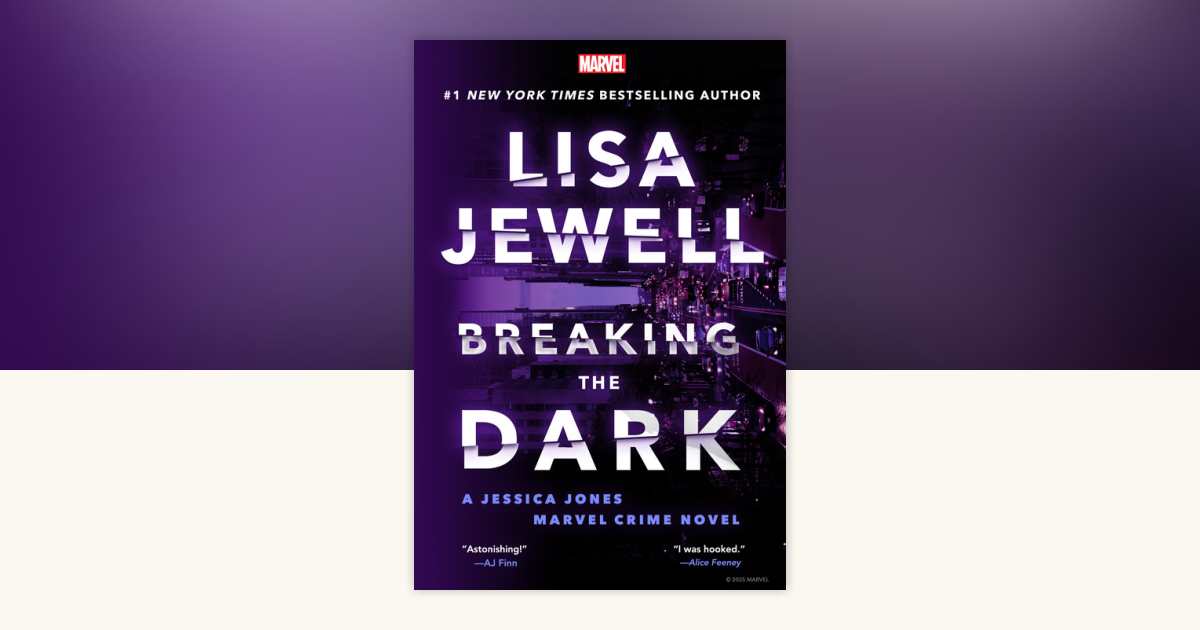 Breaking the Dark: A Jessica Jones Marvel Crime Novel by Lisa Jewell ...