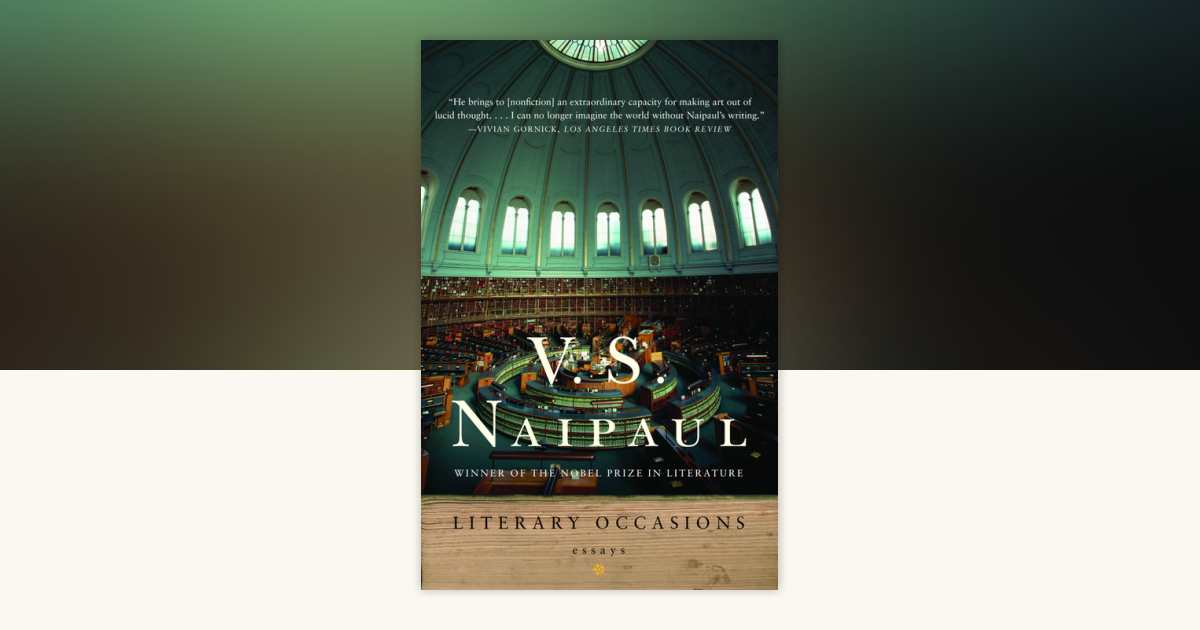 Literary Occasions by V. S. Naipaul: 9781400031306 | PenguinRandomHouse ...