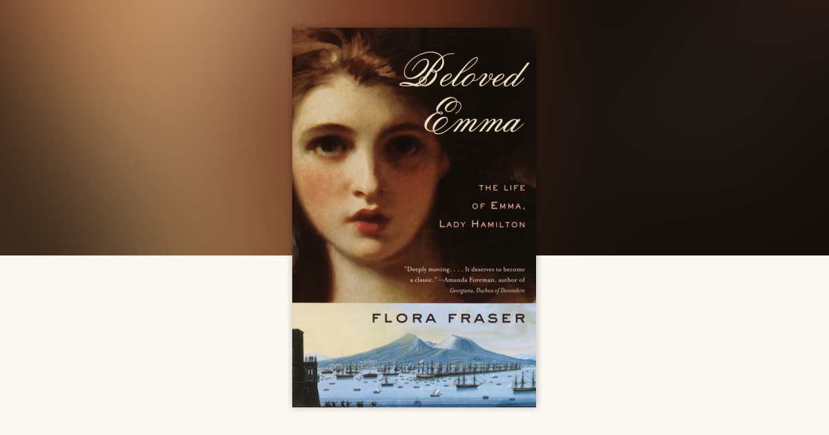 Beloved Emma by Flora Fraser: 9781400075140 | PenguinRandomHouse.com: Books