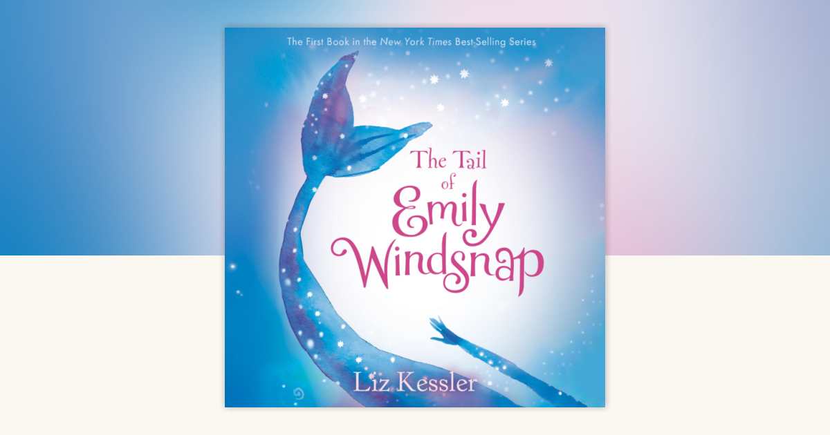 The Tail of Emily Windsnap by Liz Kessler: 9781400086016 ...