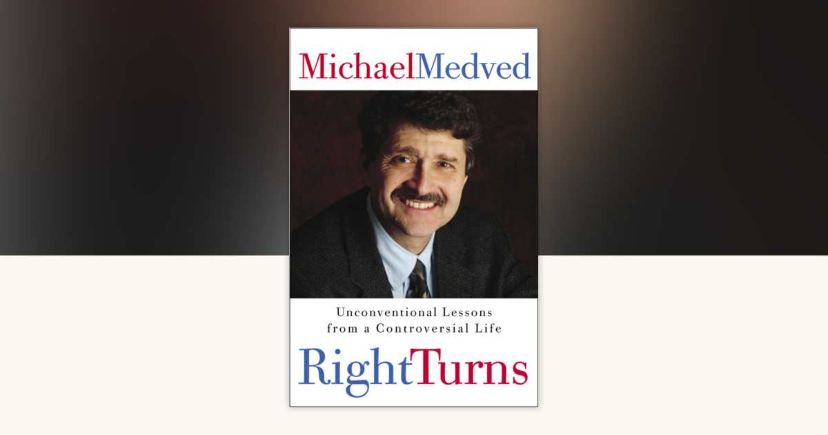 Right Turns by Michael Medved: 9781400097555 | PenguinRandomHouse.com ...