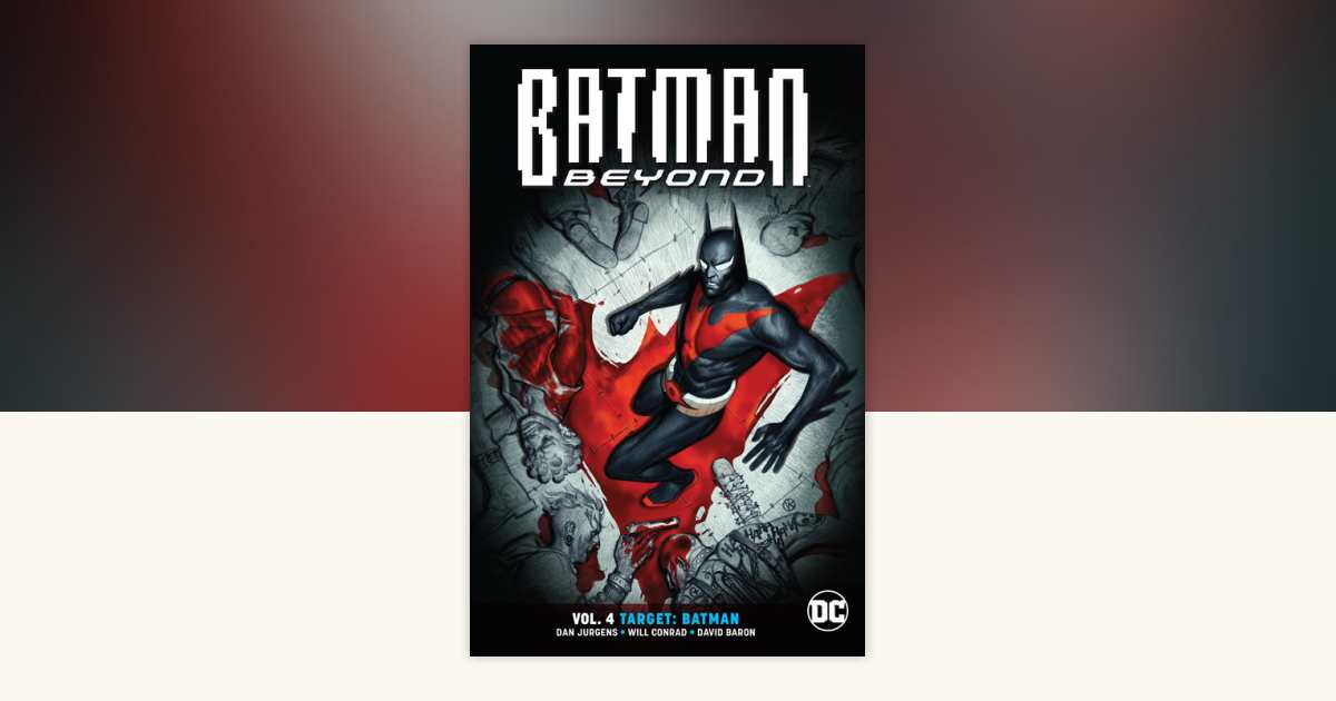 Batman Beyond Vol. 4: Target: Batman by Dan Jurgens: 9781401285630 ...