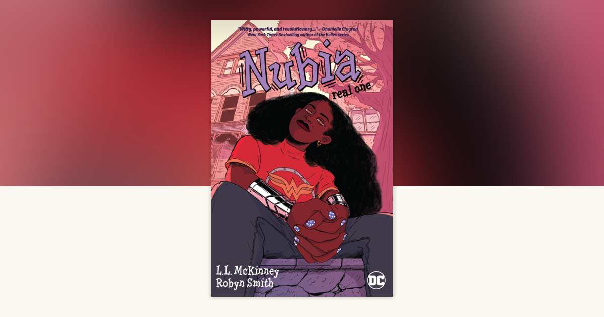 Nubia: Real One by L. L. McKinney: 9781401296407 | PenguinRandomHouse ...