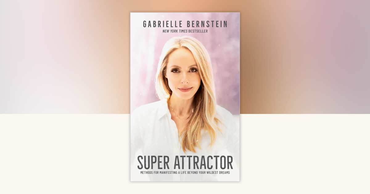 Super Attractor by Gabrielle Bernstein: 9781401957193 ...
