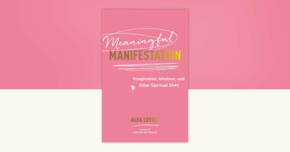 Meaningful Manifestation by Alea Lovely: 9781401978600 ...