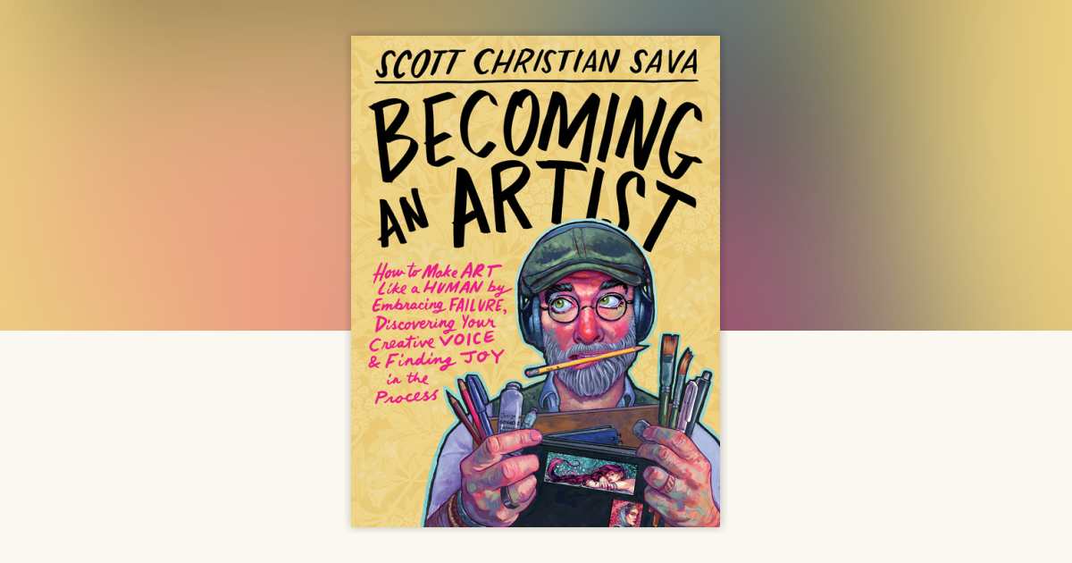 Becoming an Artist by Scott Christian Sava: 9781401996932 ...