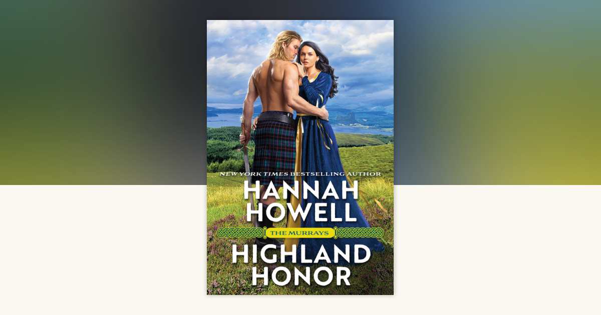 Highland Honor by Hannah Howell: 9781420155563 | PenguinRandomHouse.com ...