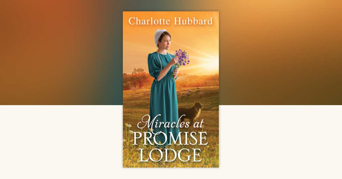 Miracles at Promise Lodge by Charlotte Hubbard: 9781420156270 ...