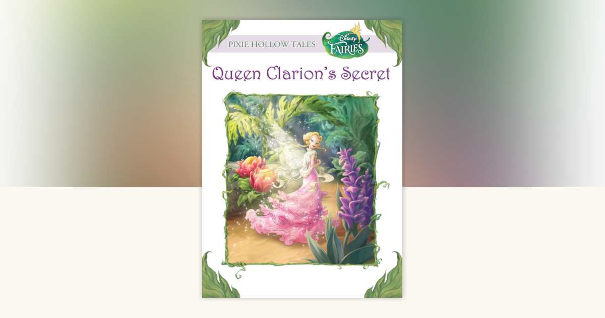 Queen Clarion's Secret (Disney Fairies) by Kimberly Morris ...