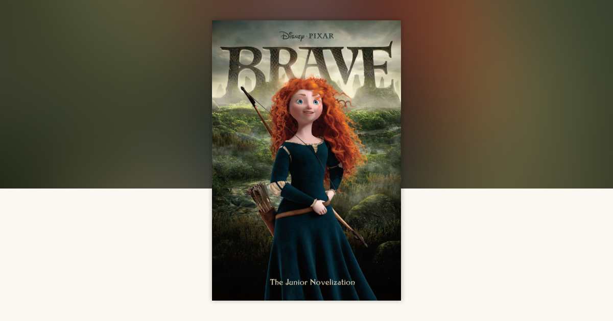 Brave Junior Novelization (Disney/Pixar Brave) by Irene Trimble ...