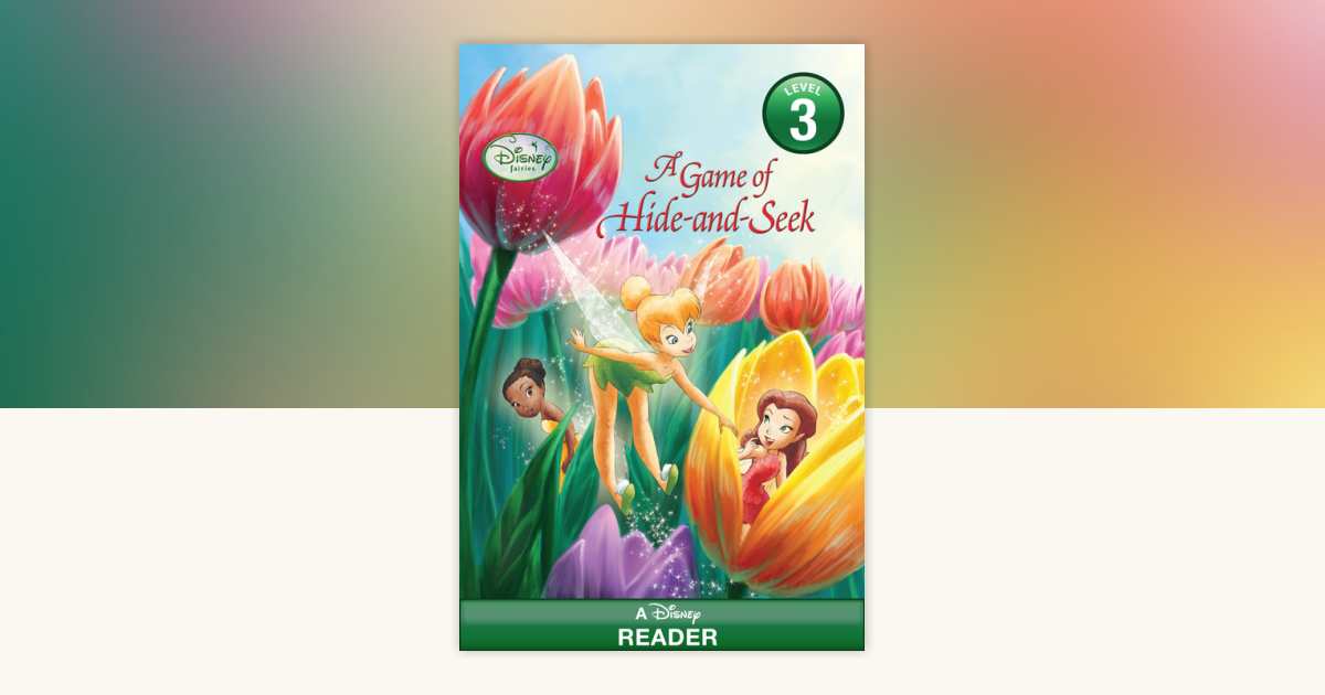 A Game of Hide-and-Seek (Disney Fairies): 9781423196396 ...