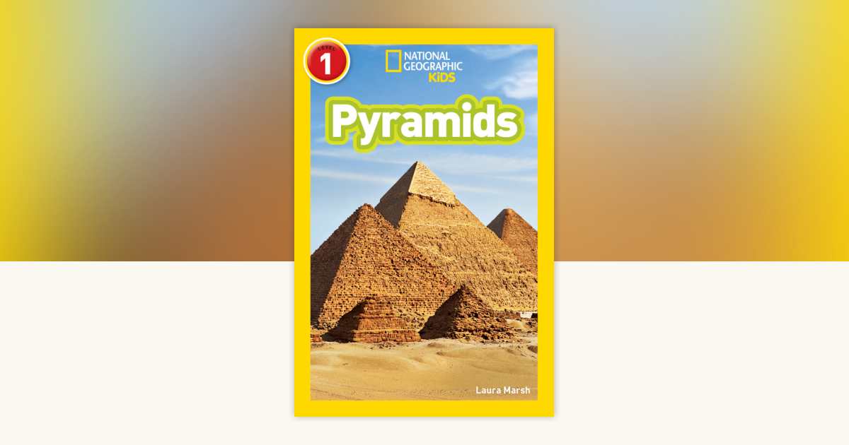 Pyramids (National Geographic Kids Readers, Level 1) by Laura Marsh ...