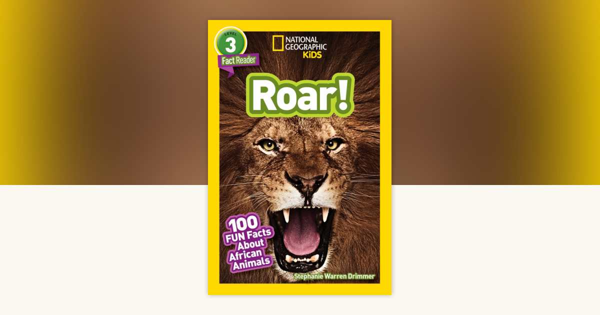 Roar! (National Geographic Kids Readers, Level 3/Fact Reader) by ...