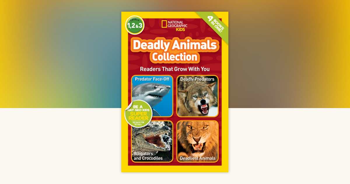 Deadly Animals Collection (National Geographic Kids Readers, Levels 1 ...