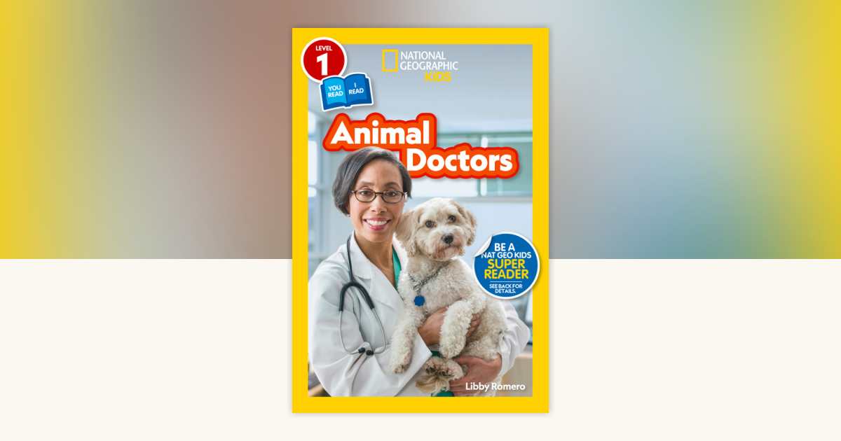Animal Doctors (National Geographic Kids Readers, Level 1/Co-Reader) by ...