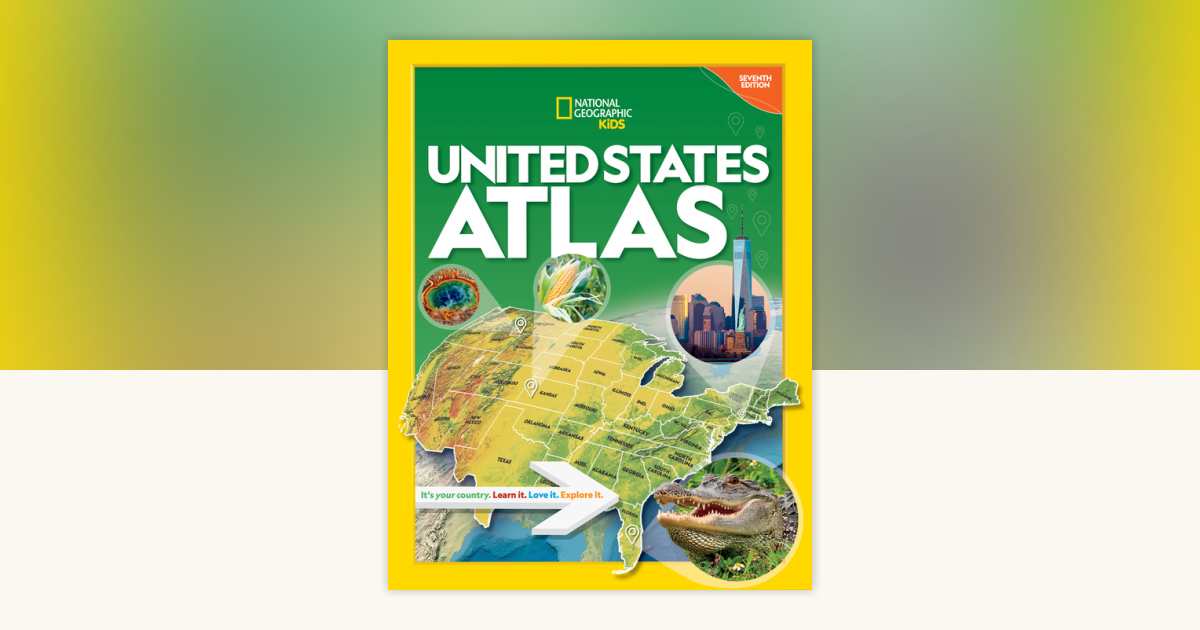 National Geographic Kids United States Atlas, 7th Edition by National ...