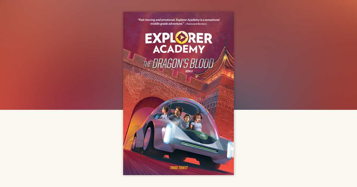 Explorer Academy: The Dragon's Blood (Book 6) by Trudi Trueit ...