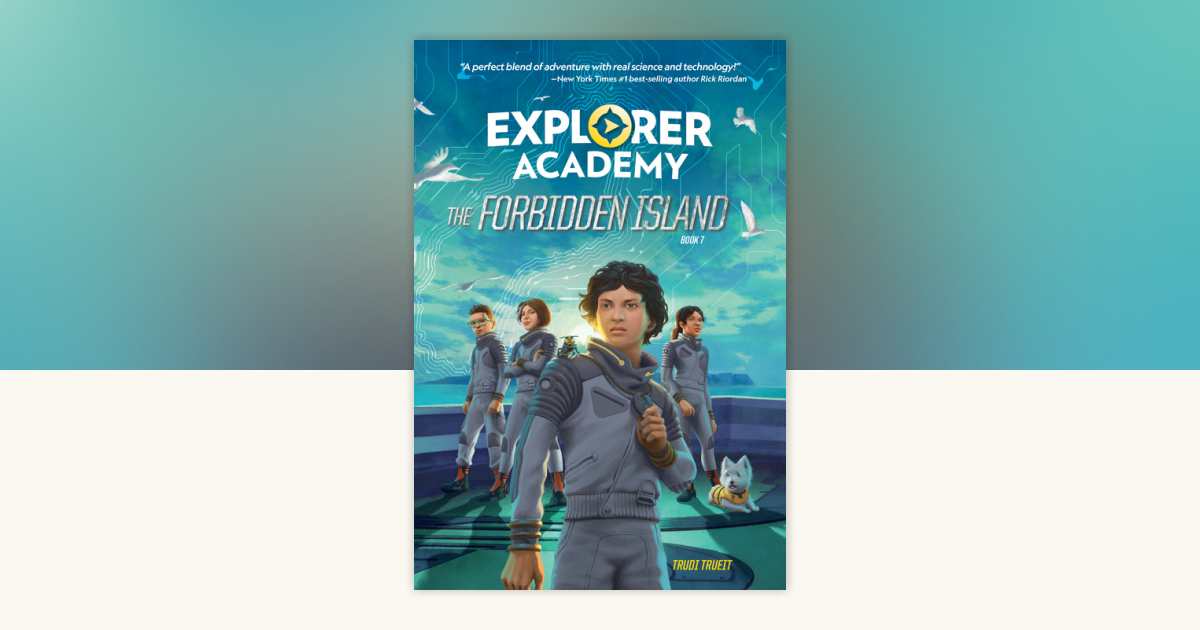 Explorer Academy: The Forbidden Island (Book 7) by Trudi Trueit ...