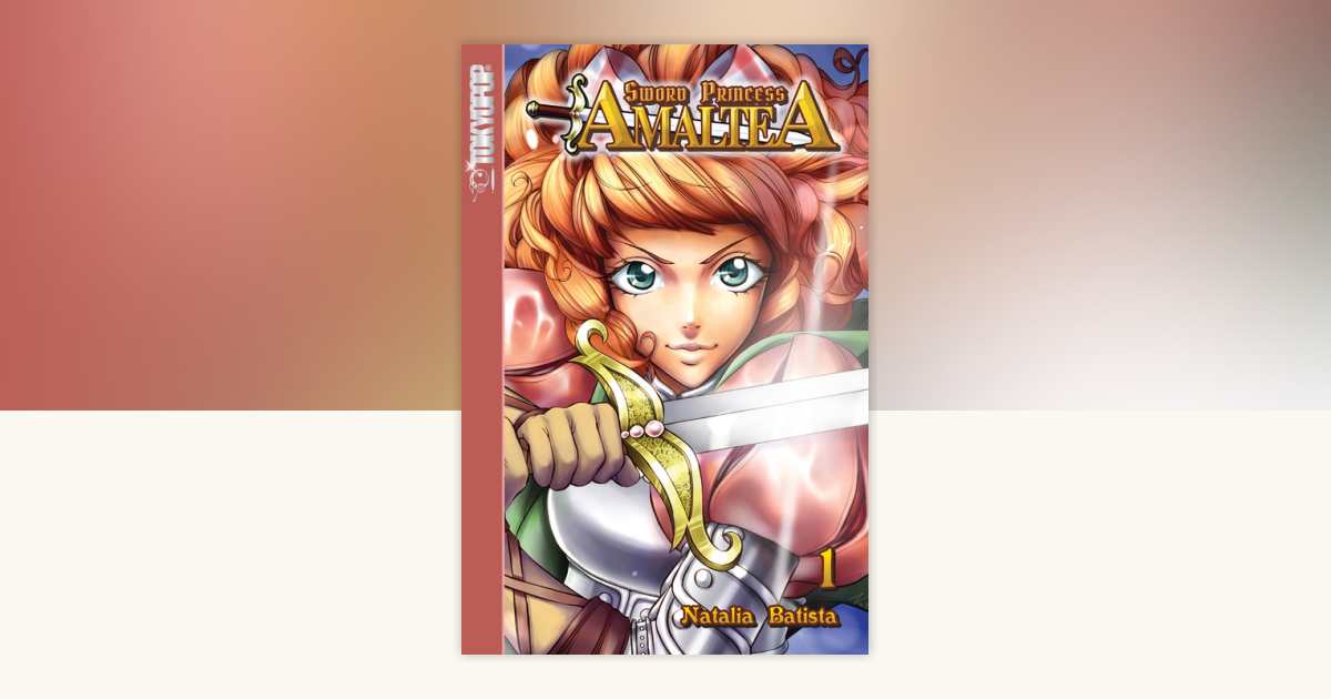 Sword Princess Amaltea, Volume 1 (English) by Natalia Batista ...