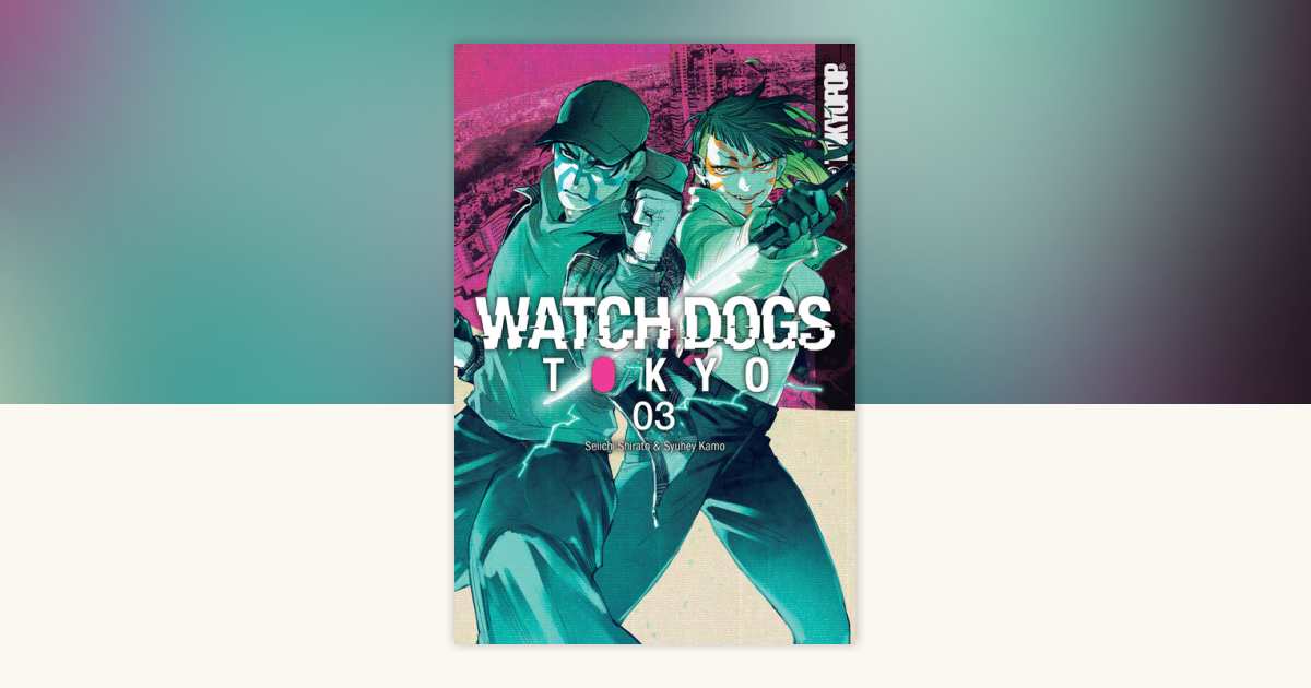 Watch Dogs Tokyo, Volume 3 by Seiichi Shirato: 9781427878151 ...