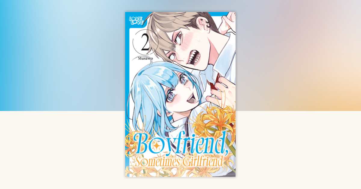 Boyfriend, Sometimes Girlfriend, Volume 2 by Musawo: 9781427882844 ...