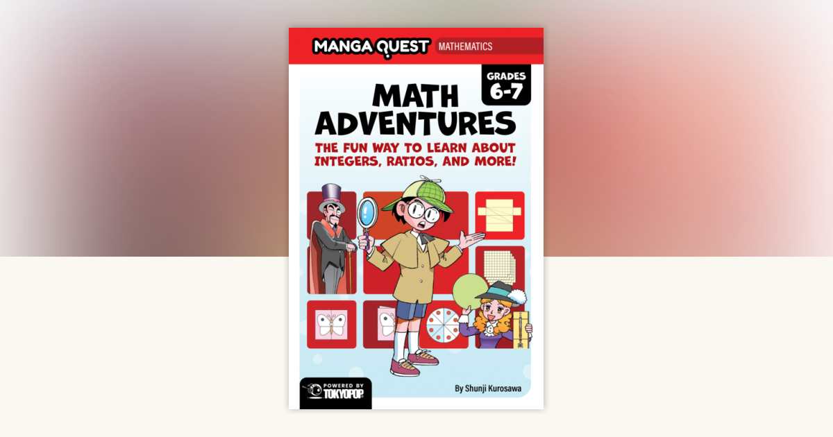 Manga Quest Mathematics: Math Adventures with Integers, Ratios, and ...