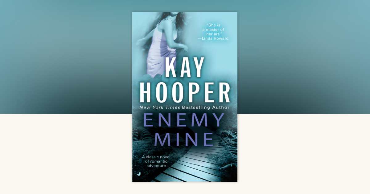 Enemy Mine by Kay Hooper: 9781440622052 | PenguinRandomHouse.com: Books