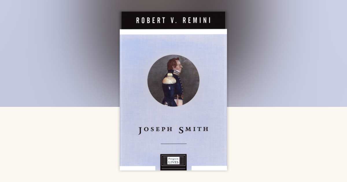 Joseph Smith by Robert V. Remini: 9781440650277 | PenguinRandomHouse ...