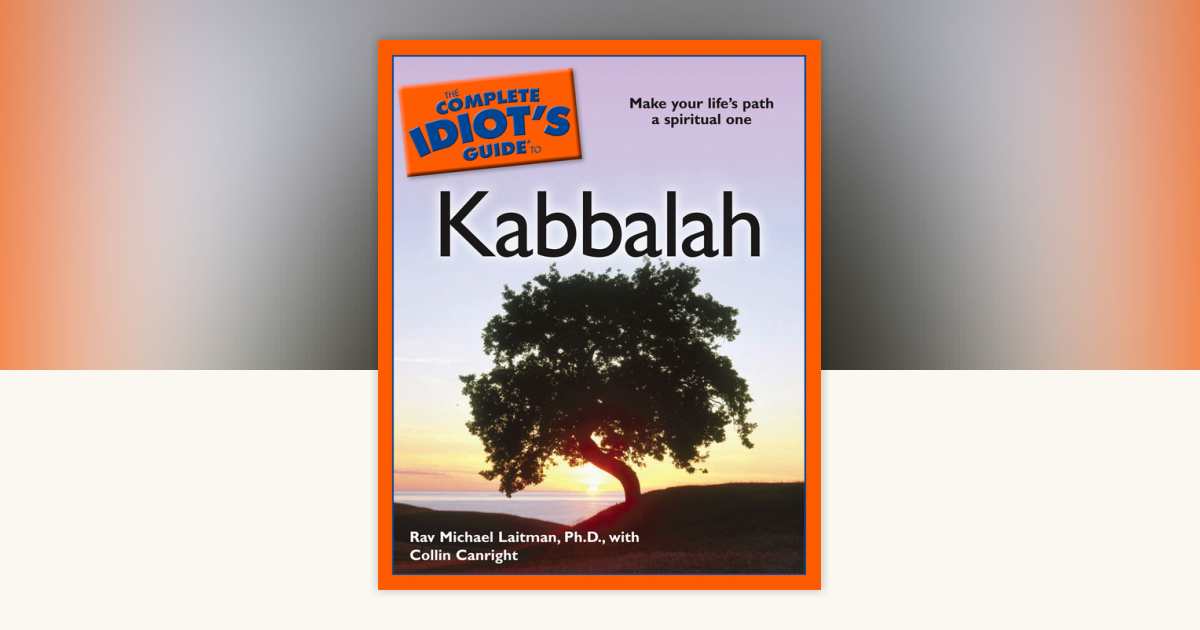 The Complete Idiot's Guide to Kabbalah by Collin Canright, Rav Michael ...