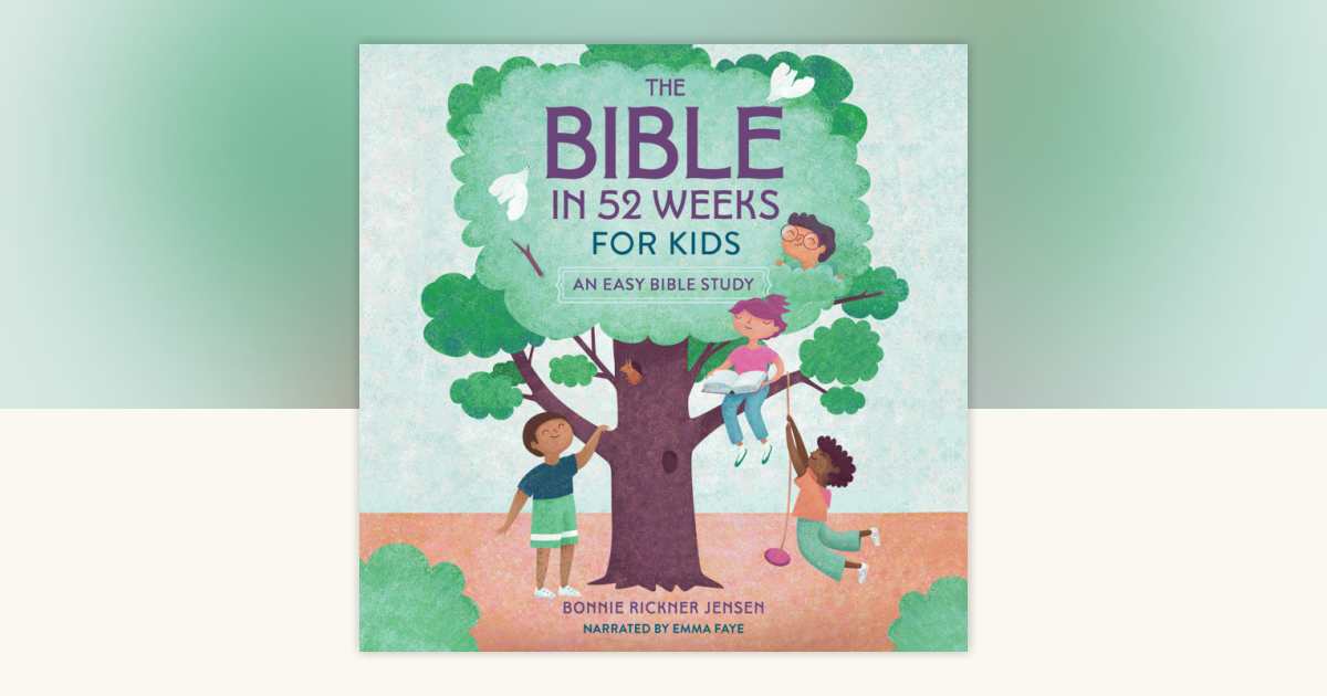 The Bible in 52 Weeks for Kids by Bonnie Rickner Jensen: 9781464286650 ...