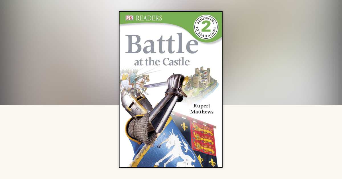 DK Readers L2: Battle at the Castle by Rupert Matthews: 9781465430748 ...
