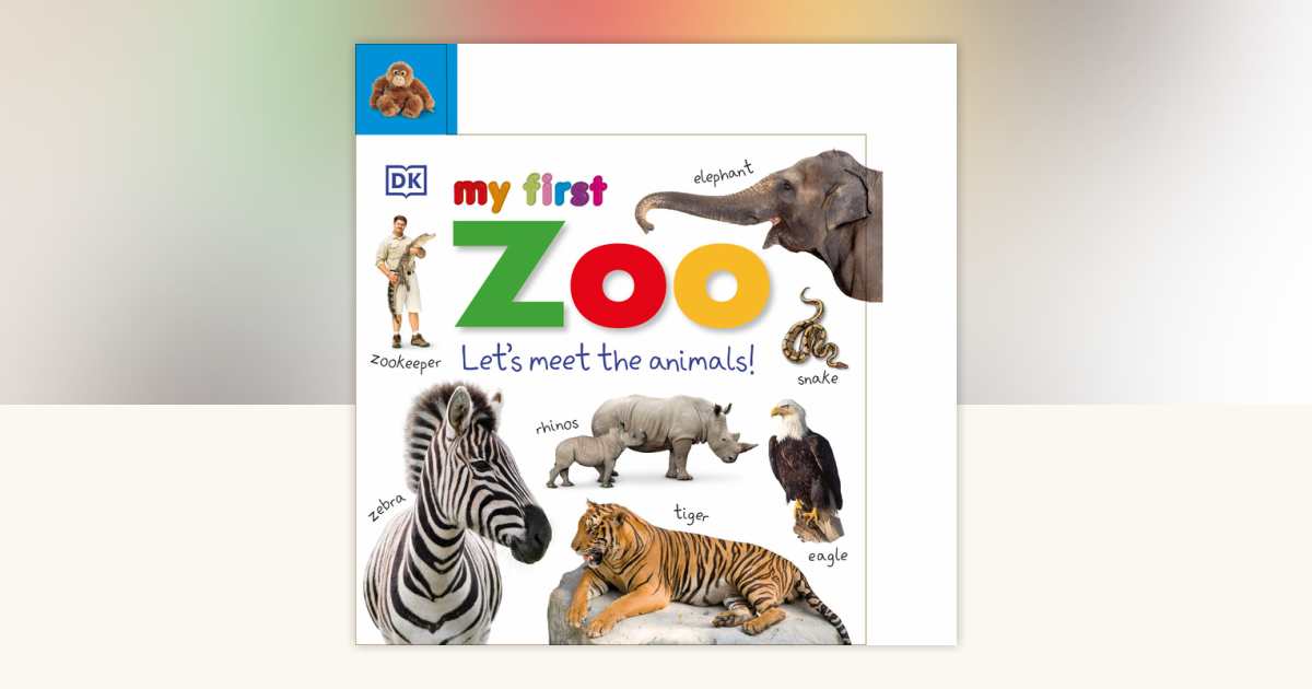 My First Zoo by DK: 9781465448835 | PenguinRandomHouse.com: Books