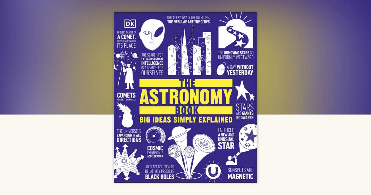 The Astronomy Book by DK: 9781465464187 | PenguinRandomHouse.com: Books