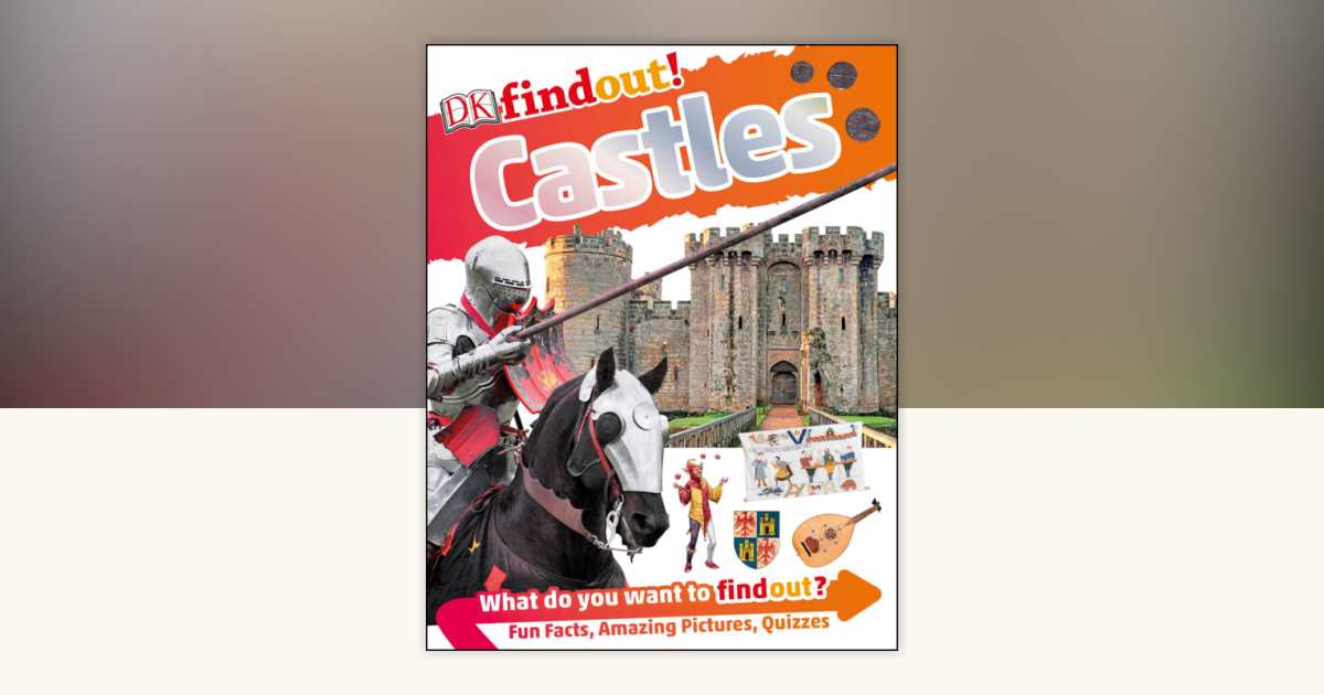 DKfindout! Castles by Philip Steele: 9781465481542 | PenguinRandomHouse.com: Books
