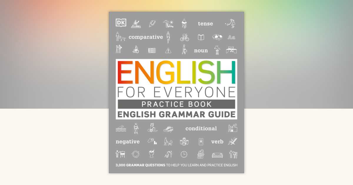 English for Everyone Grammar Guide Practice Book by DK: 9781465484666 ...