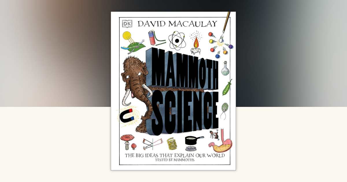 Mammoth Science by DK: 9781465491466 | PenguinRandomHouse.com: Books
