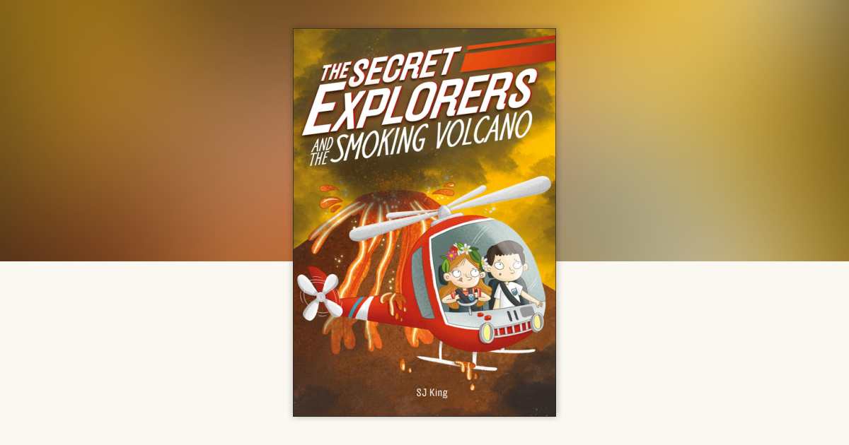 The Secret Explorers and the Smoking Volcano by SJ King: 9781465499882 ...
