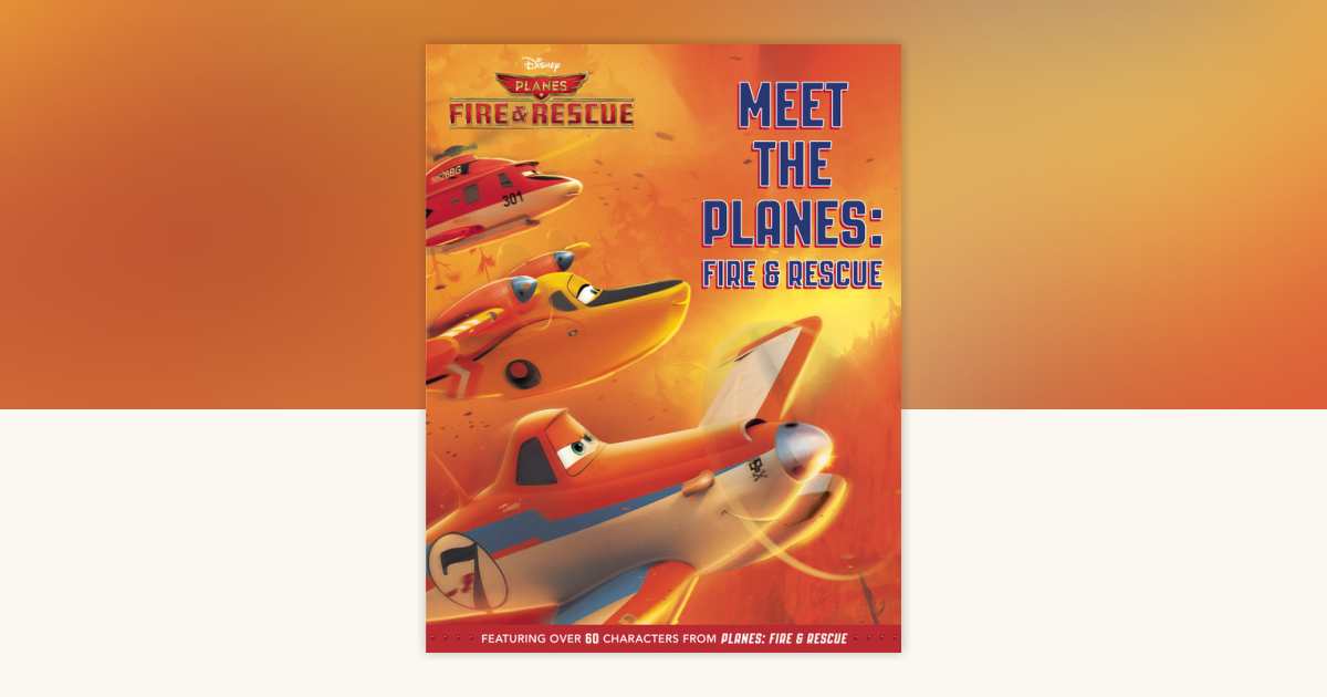 Meet the Planes: Fire & Rescue: 9781484721131 | PenguinRandomHouse.com ...