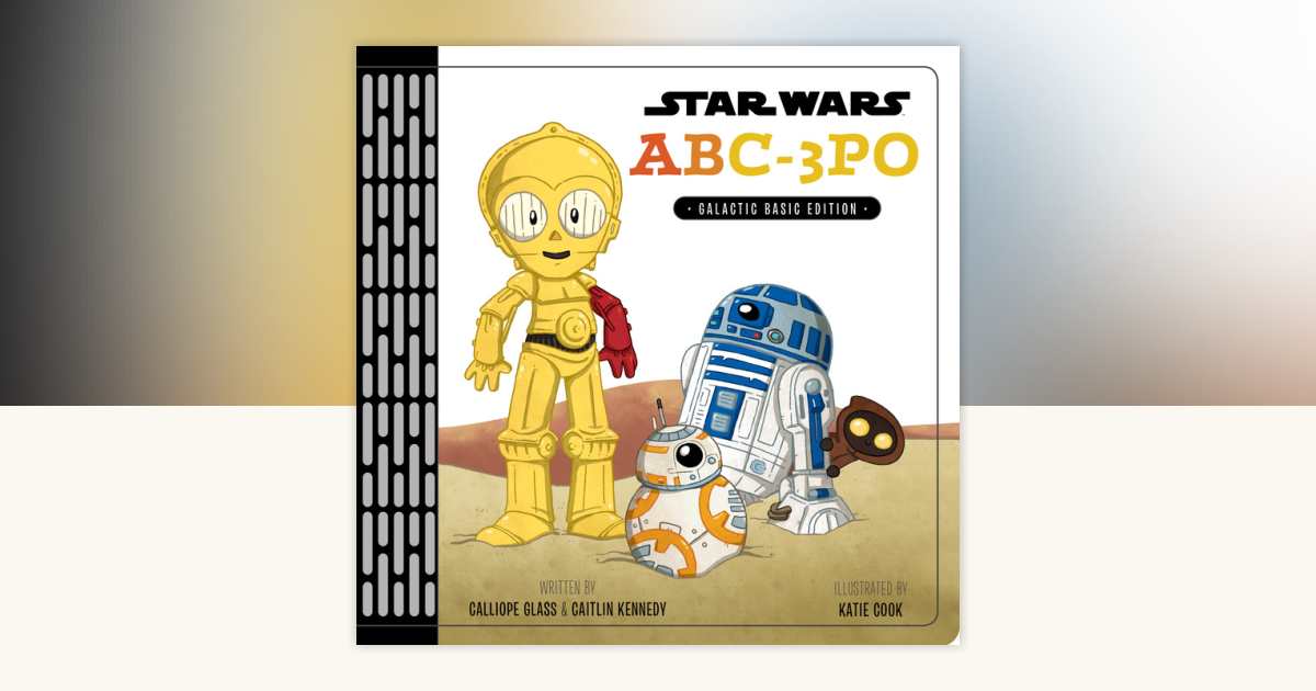 Star Wars: ABC3PO by Calliope Glass: 9781484741429 | PenguinRandomHouse ...