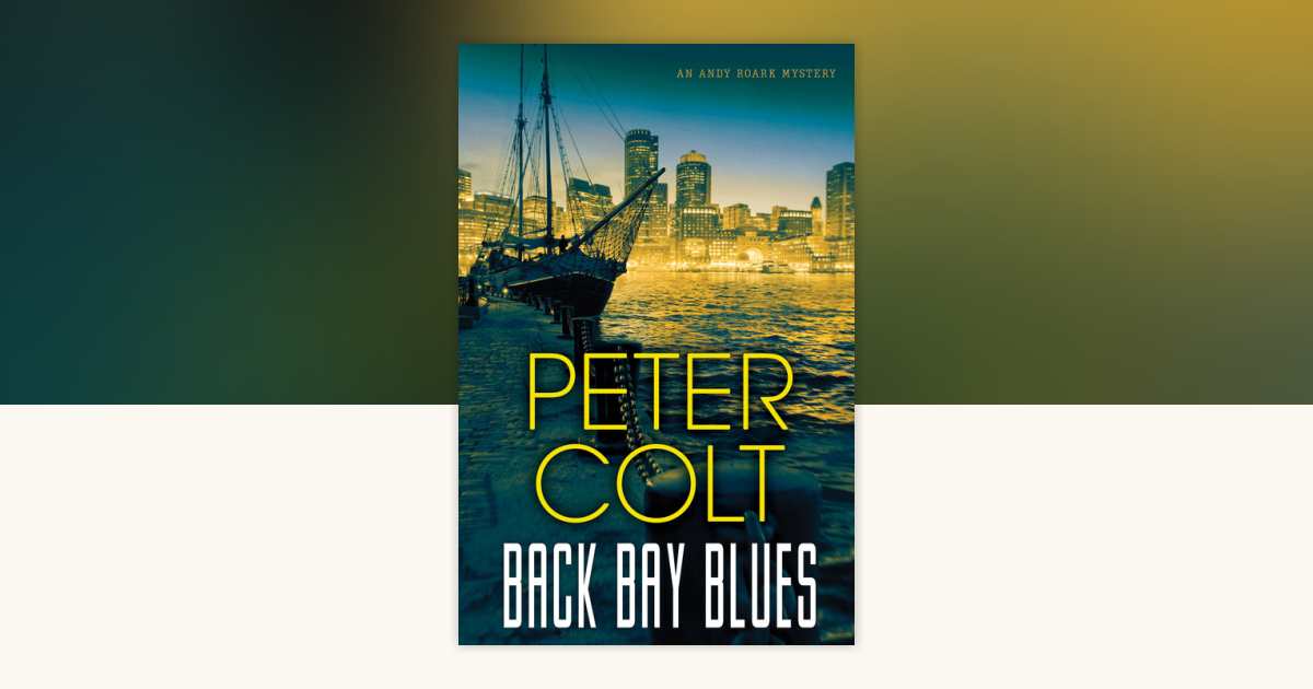 Back Bay Blues by Peter Colt: 9781496723420 | PenguinRandomHouse.com: Books