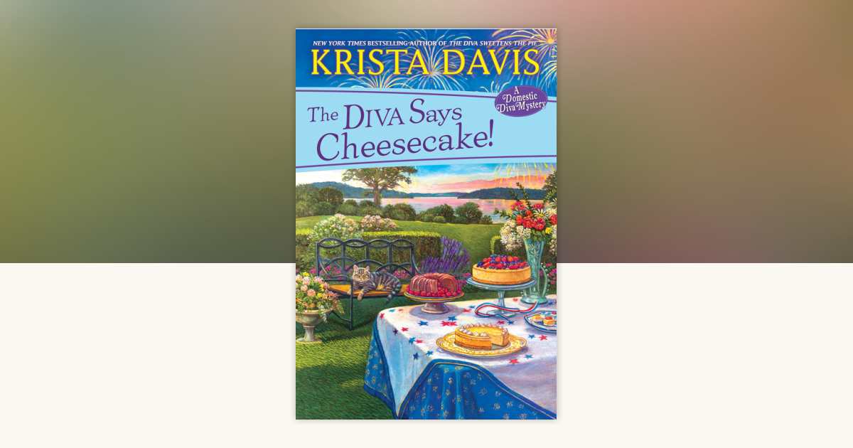 The Diva Says Cheesecake! by Krista Davis: 9781496732774 ...
