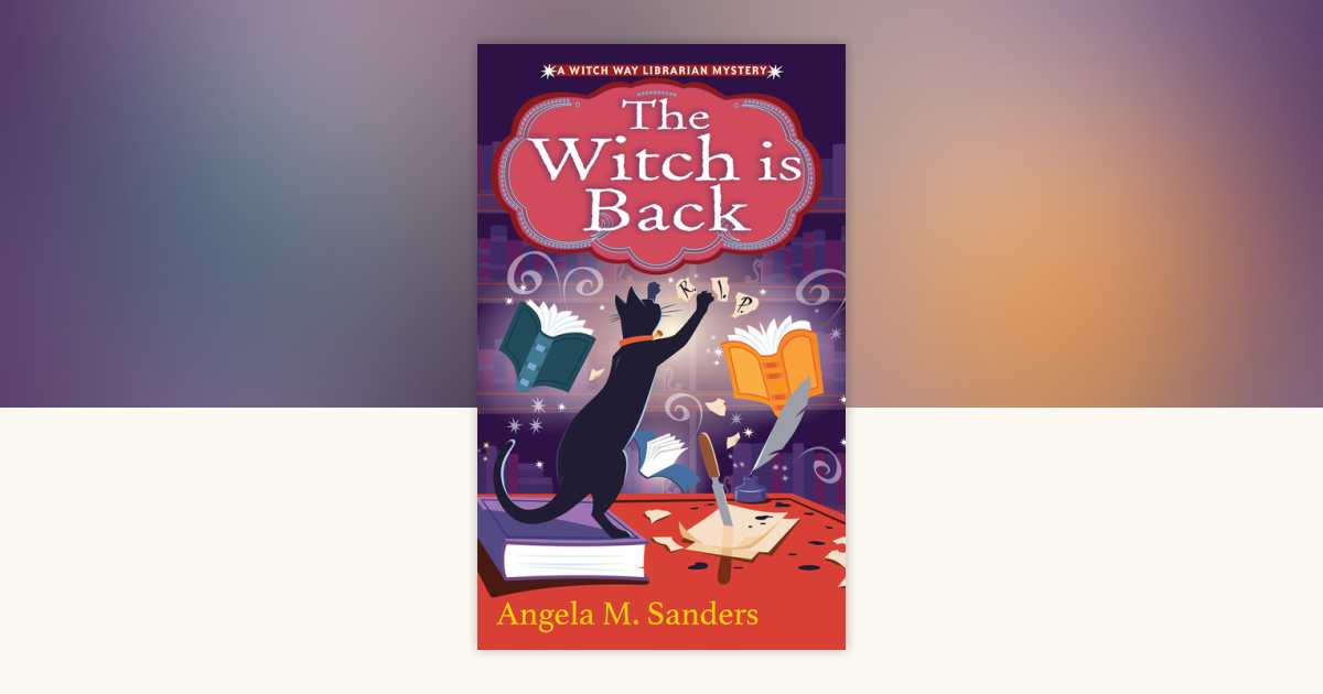 The Witch Is Back by Angela M. Sanders: 9781496740953 ...