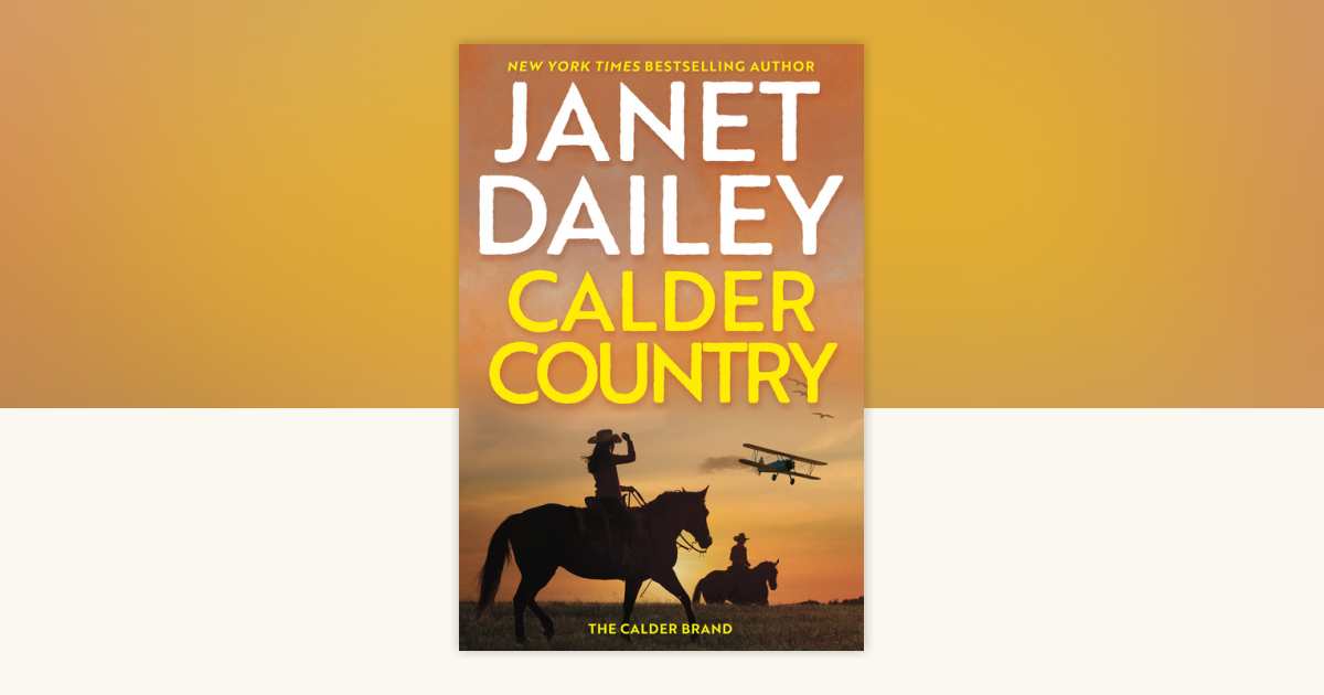 Calder Country by Janet Dailey: 9781496744760 | PenguinRandomHouse.com ...
