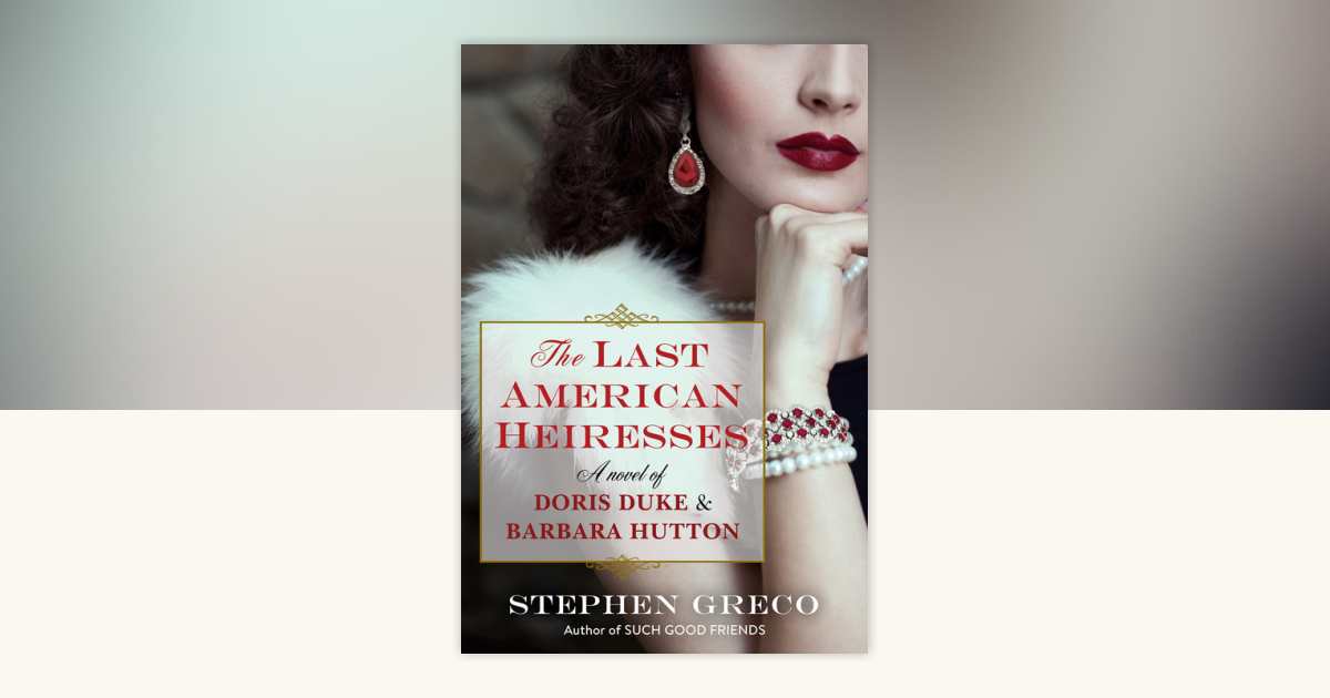 The Last American Heiresses by Stephen Greco: 9781496746511 ...