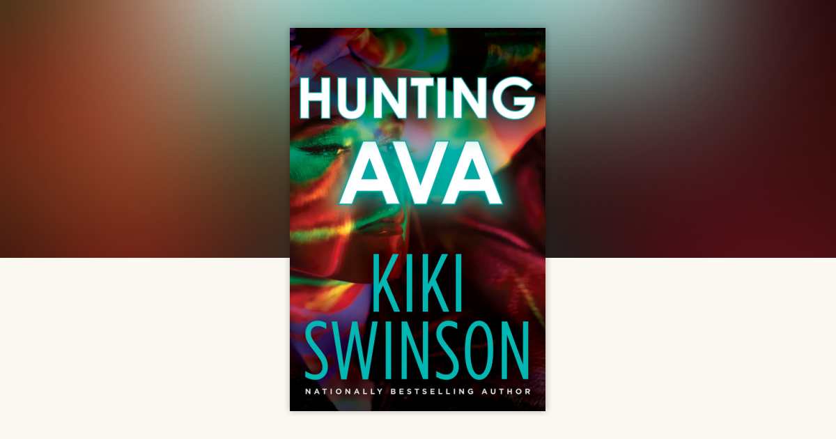 Hunting Ava by Kiki Swinson: 9781496746894 | PenguinRandomHouse.com: Books