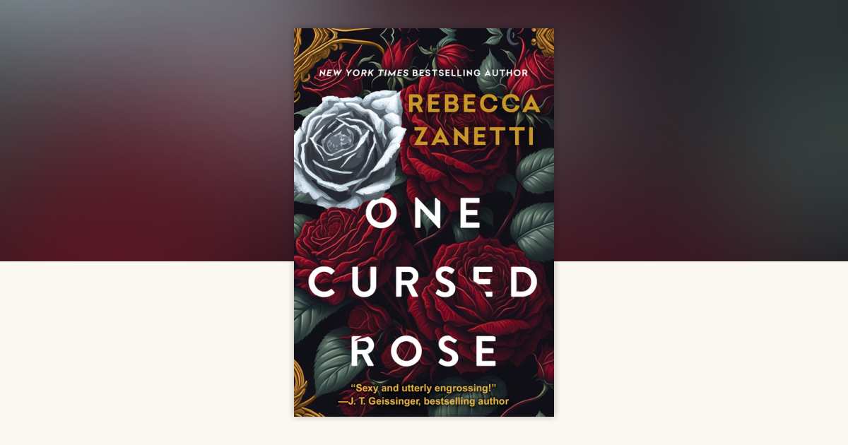One Cursed Rose by Rebecca Zanetti: 9781496748355 | PenguinRandomHouse ...